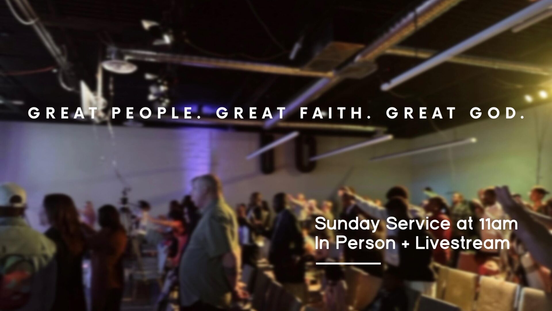 TODAY'S CHURCH – GREAT PEOPLE | GREAT FAITH | GREAT GOD.